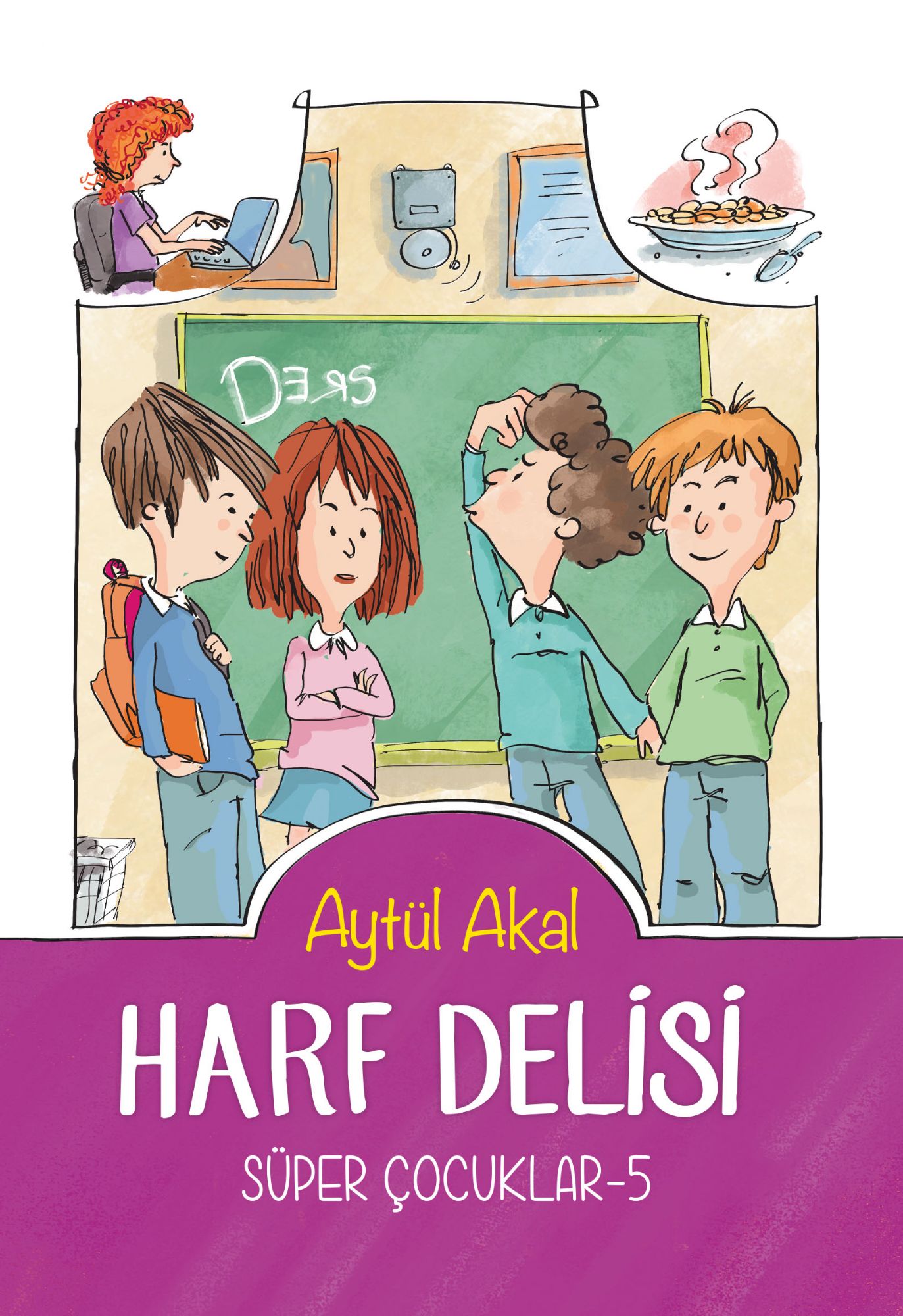 Süper Çocuklar ”Harf Delisi” ile geri dönüyor | Edebiyat Haber