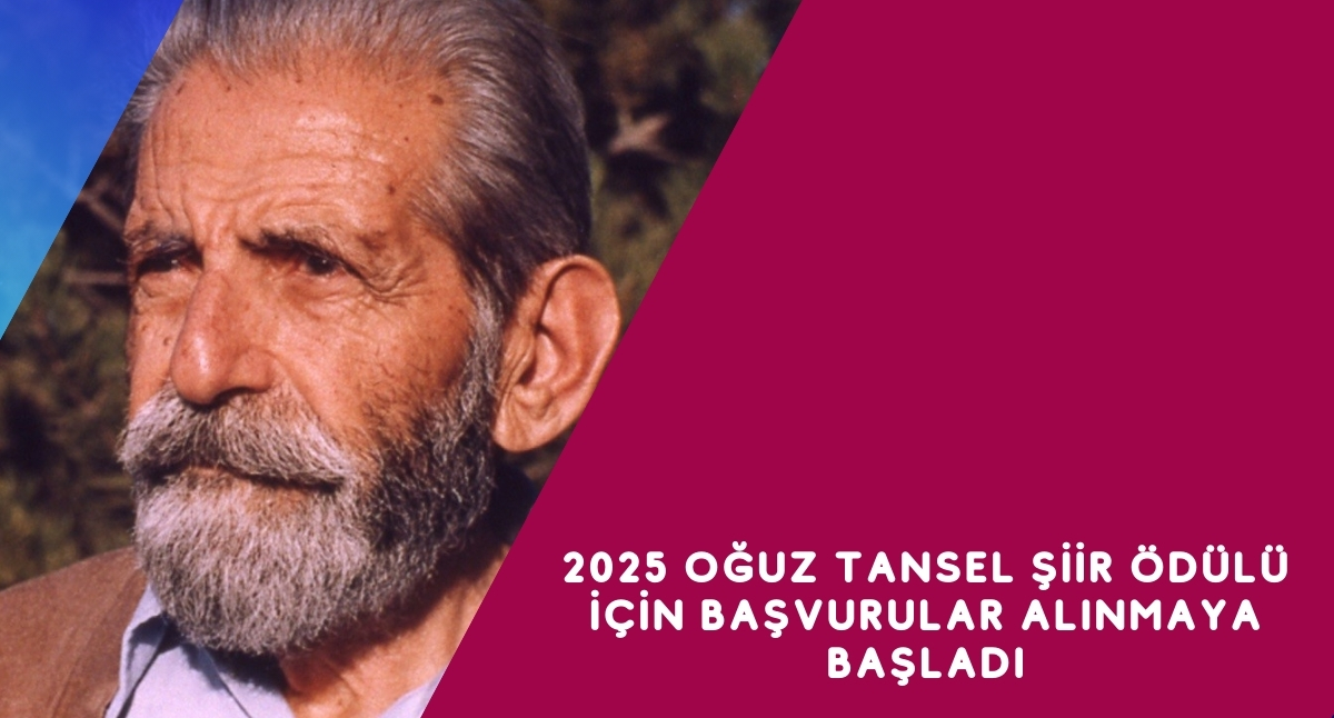 2025 Oğuz Tansel Şiir Ödülü başvuruları devam ediyor | Edebiyat Haber