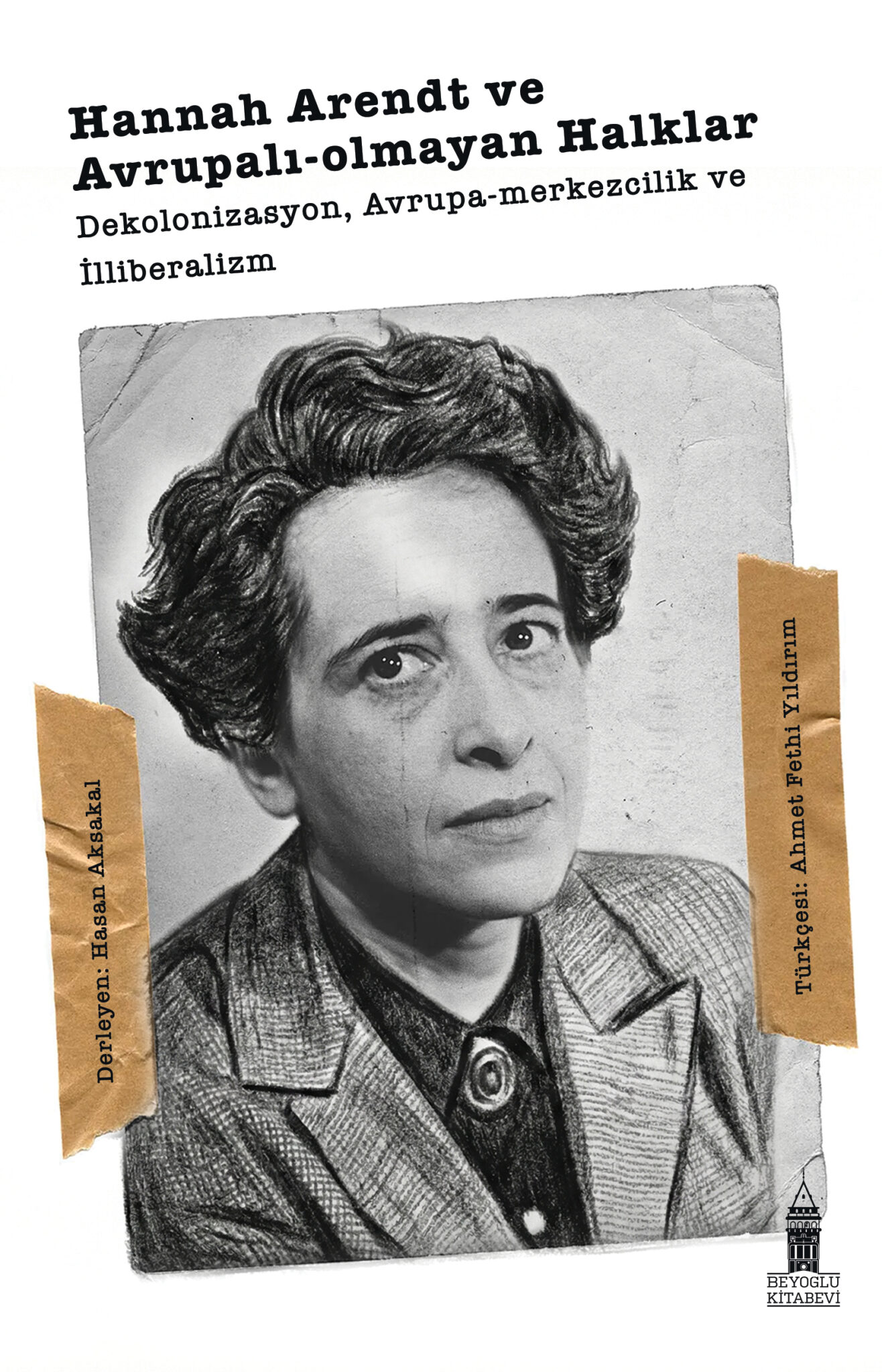 Hannah Arendt ve Avrupalı-olmayan Halklar, okurlarına Batının teori ...